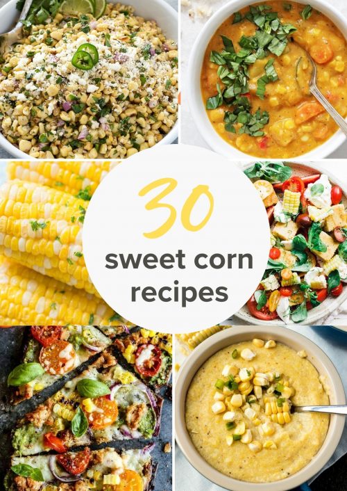 30 Sweet Corn Recipes (+ Produce Guide) - Flavor the Moments