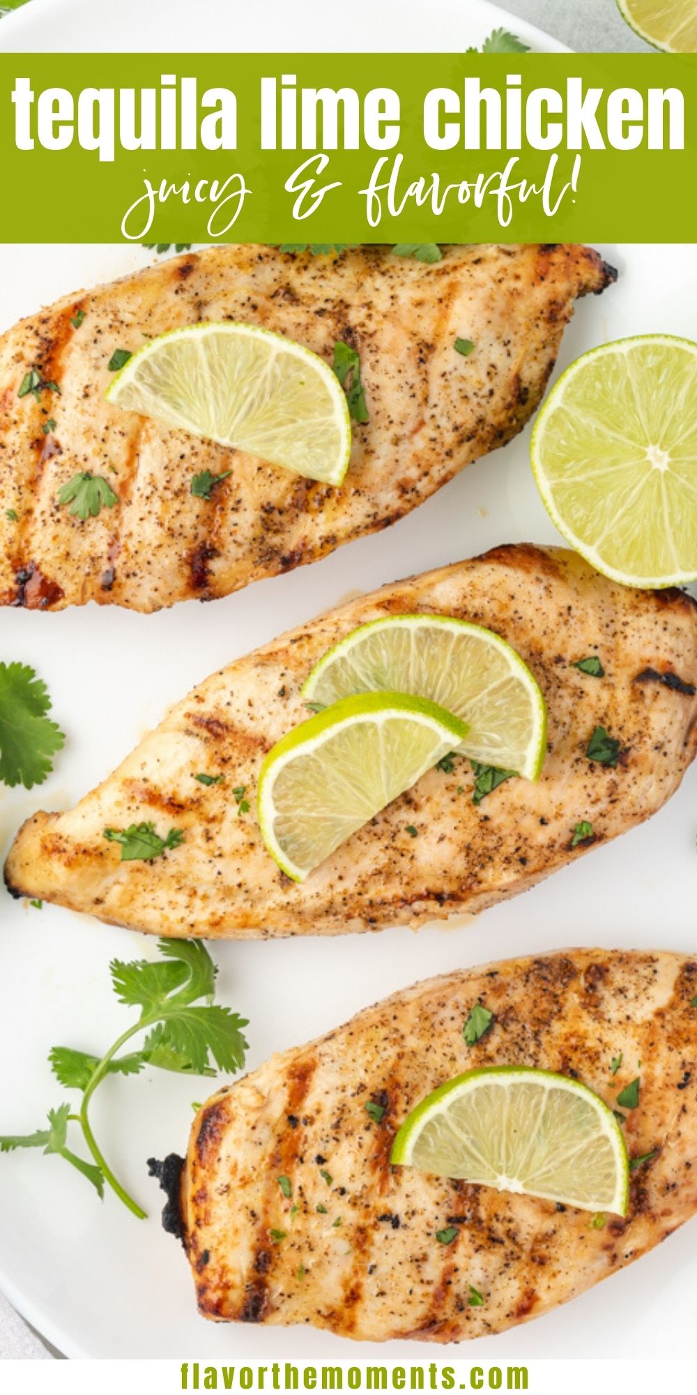 Grilled Tequila Lime Chicken - Flavor the Moments